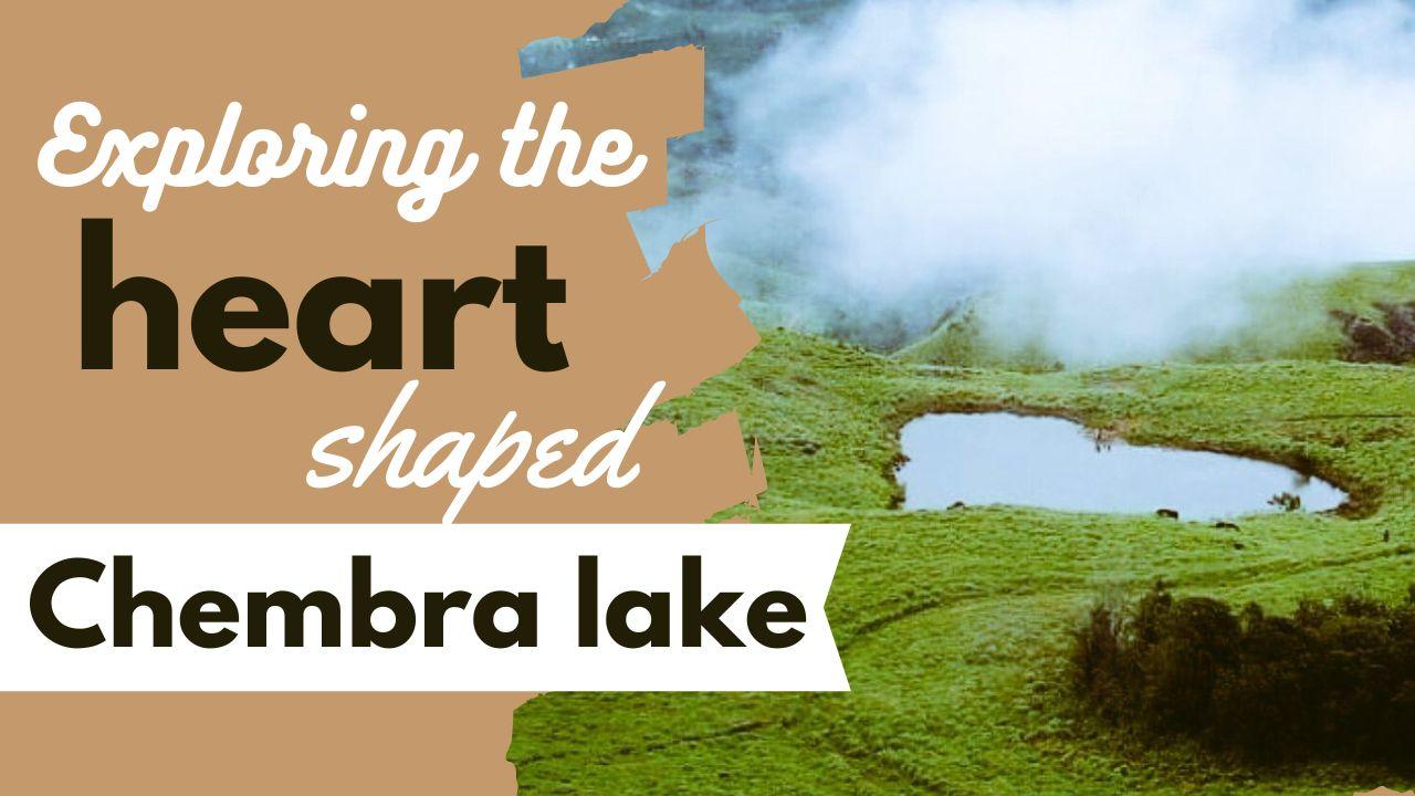 Chembra Lake: Planning a Romantic Gateway With Your Partner? Do Visit ...