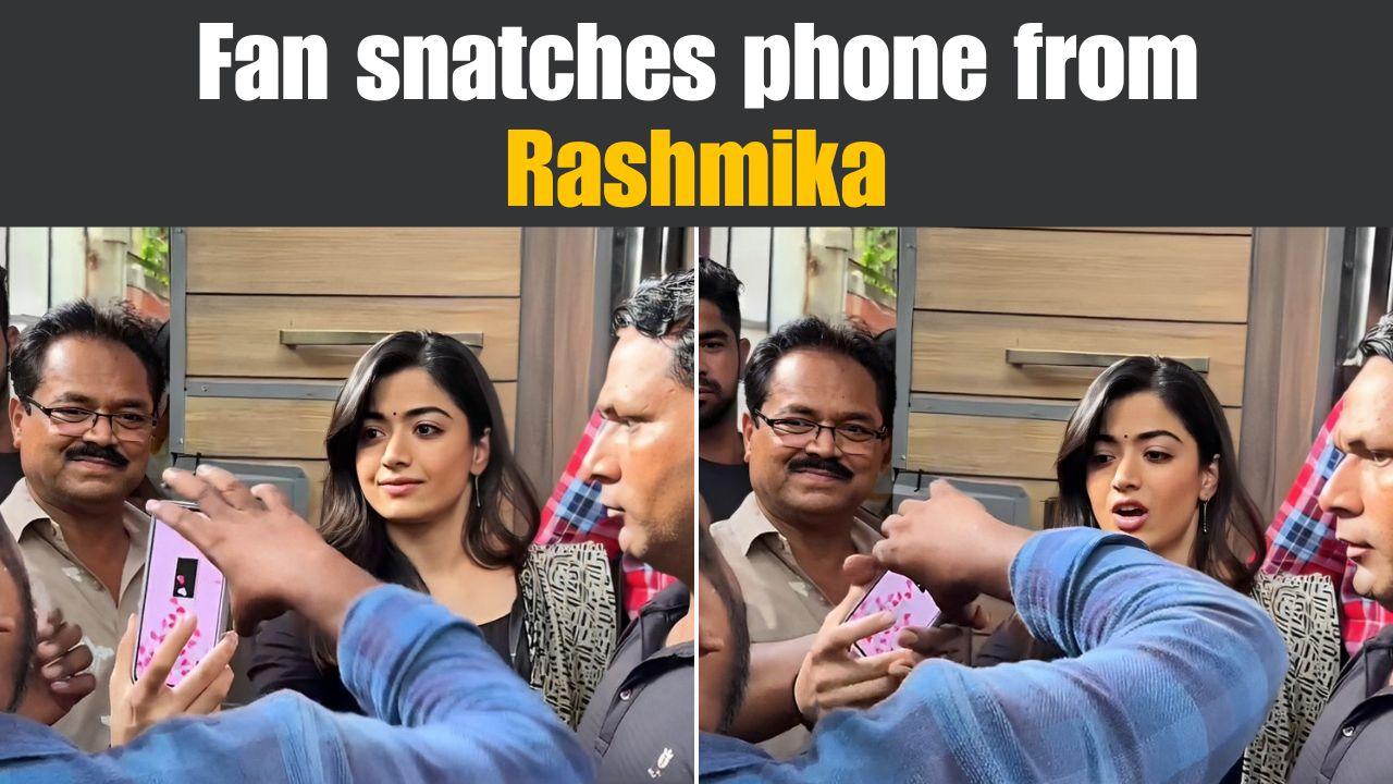 Viral Video: Fan Snatches Phone From Rashmika Mandanna