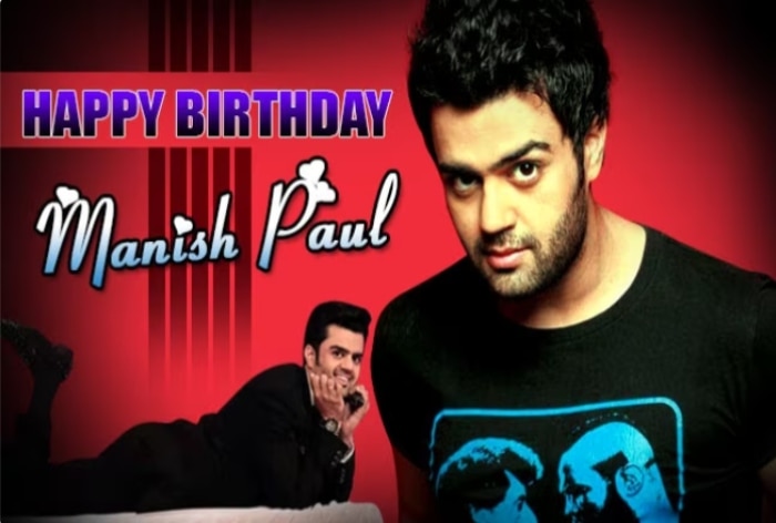 Manish Paul Birthday: VJ के तौर पर मनीष पॉल ने शुरू किया था करियर, आज ...
