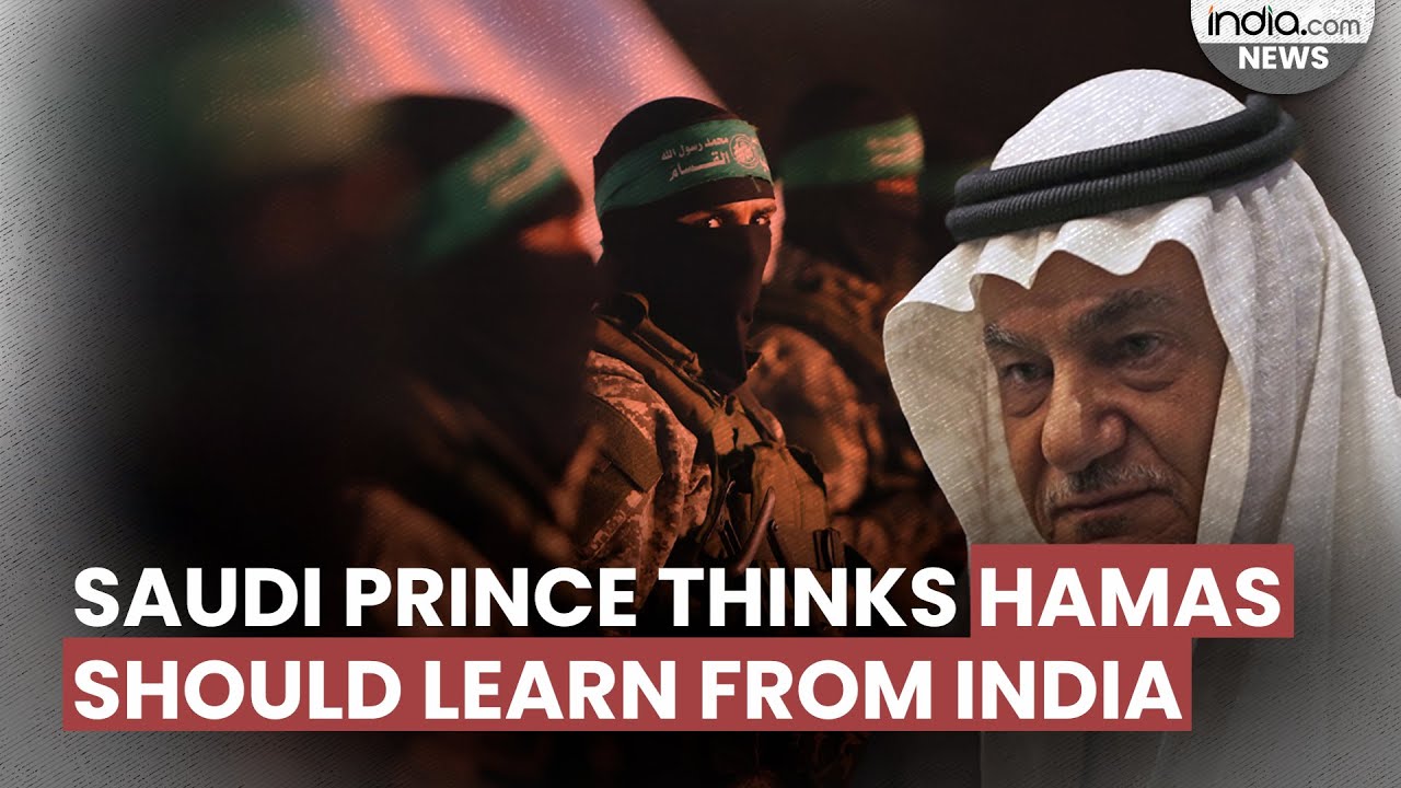 Watch: ‘Hamas should learn from India’, says Saudi prince amid ongoing ...