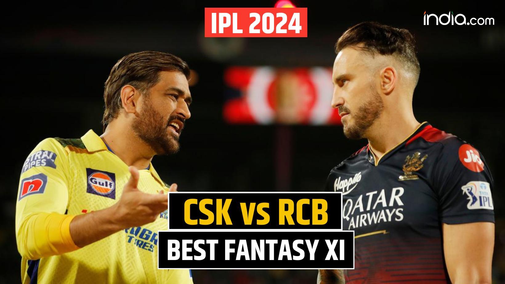 CSK vs RCB IPL 2024 Dream11 Prediction: Chennai Super Kings vs Royal Challengers Bengaluru ...