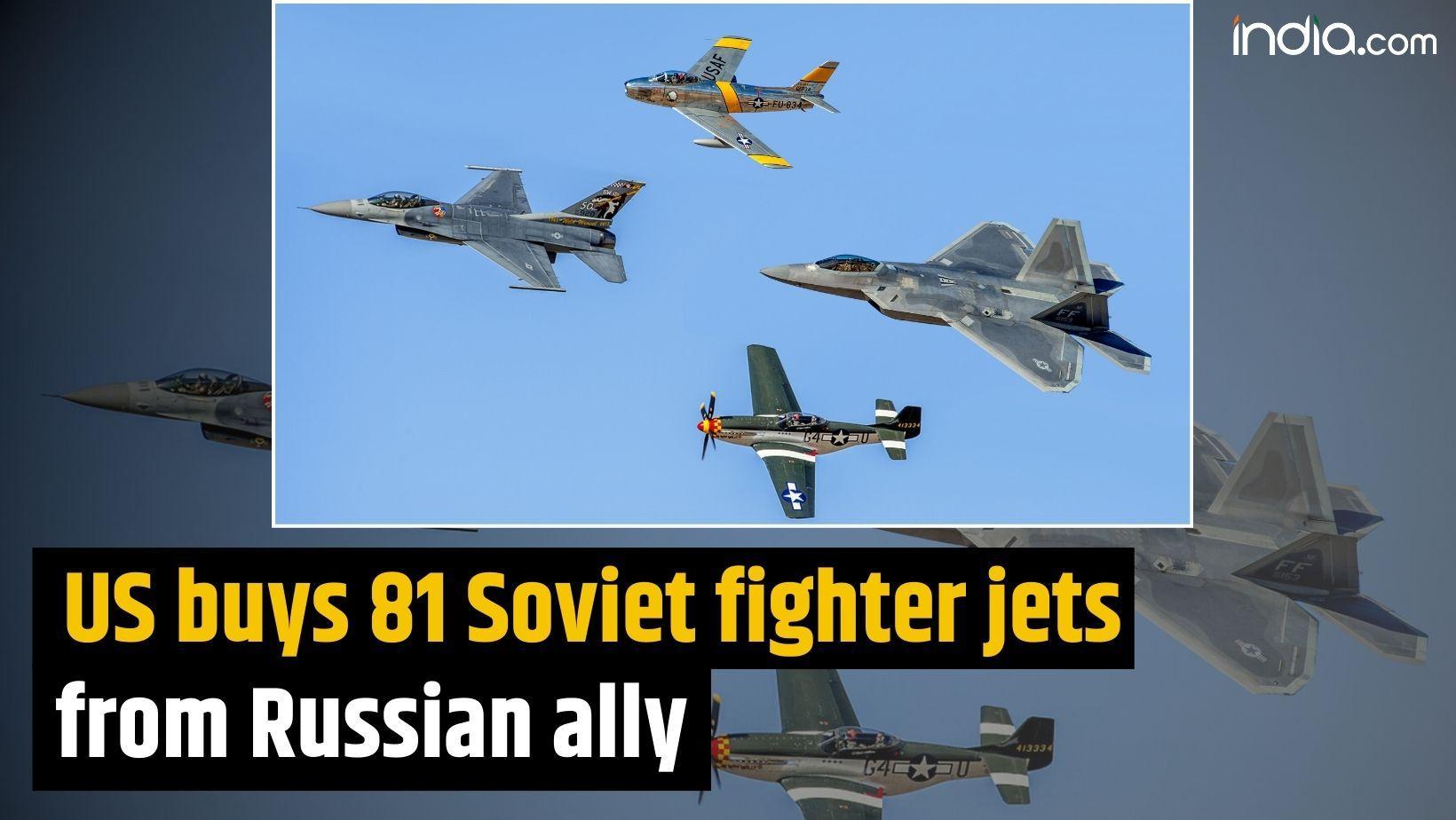 Why US is buying 81 Soviet-era combat aircraft from Russia’s ally ...