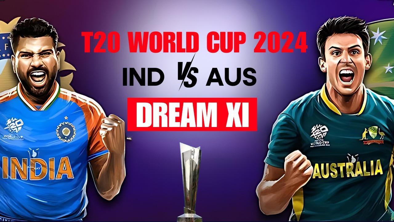 IND vs AUS Dream11 Prediction: Dream11 Playing XI, Today Match 51, ICC T20 World Cup 2024 ...