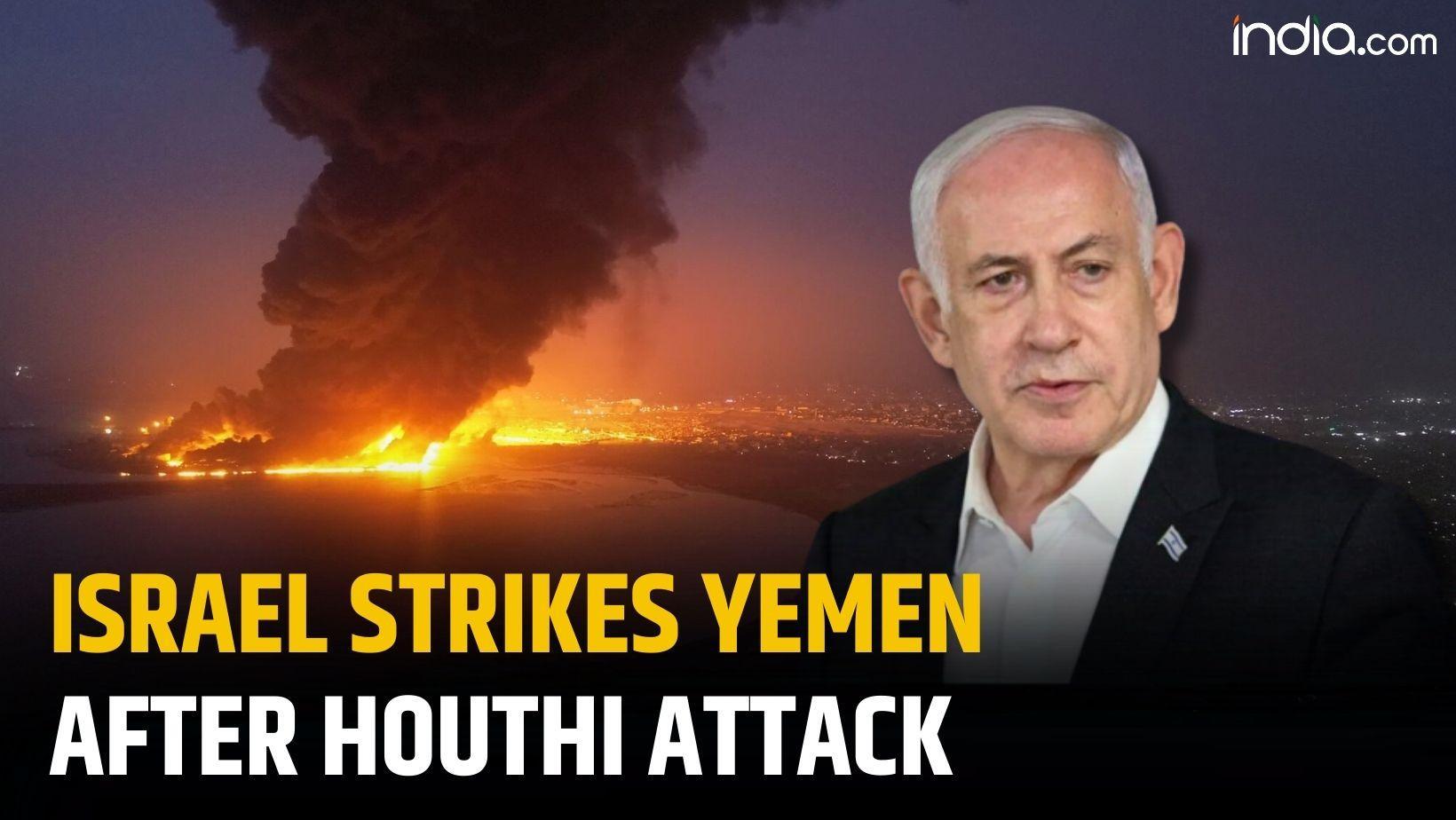Israel Attacks Yemen: Israeli Jets Strike Houthi Targets in Yemen after ...