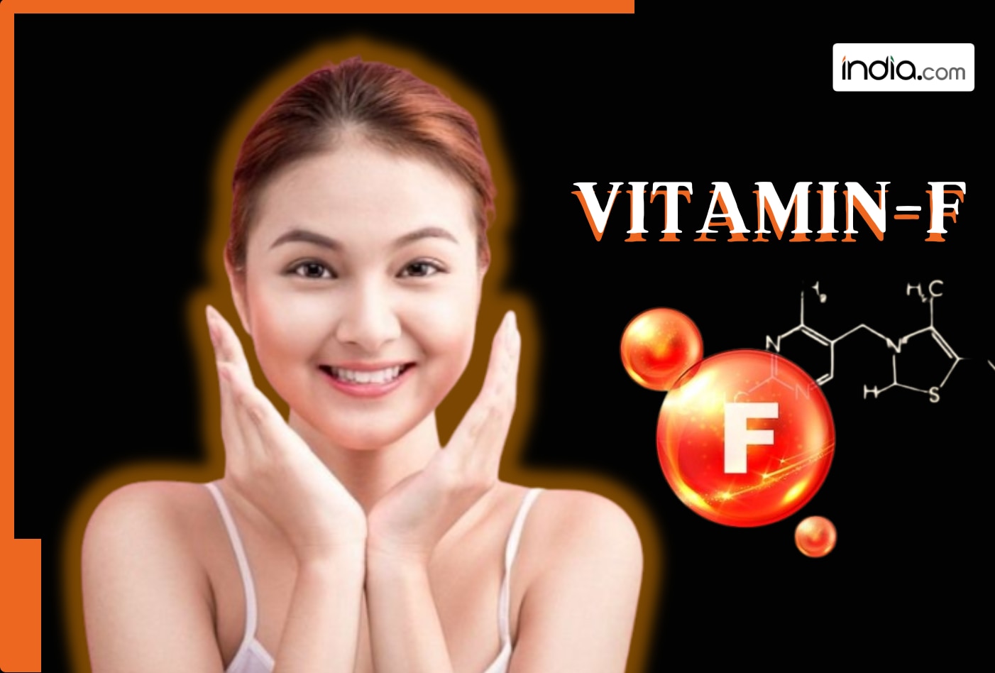 त्वचा के लिए Vitamin E से कई गुना ज्यादा असरदार होता है Vitamin F ...
