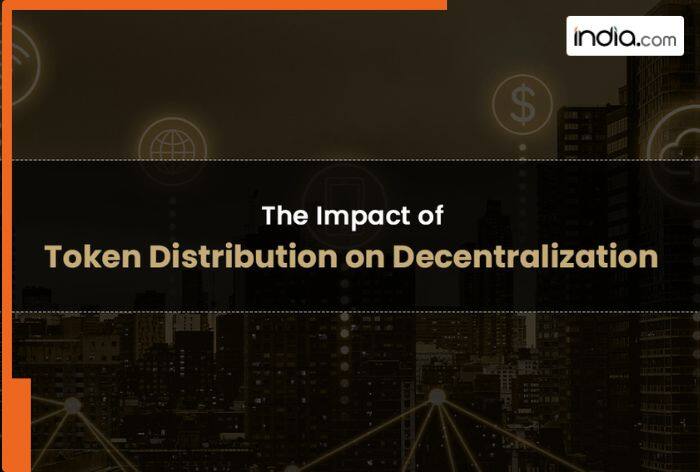 The Impact Of Token Distribution On Decentralization