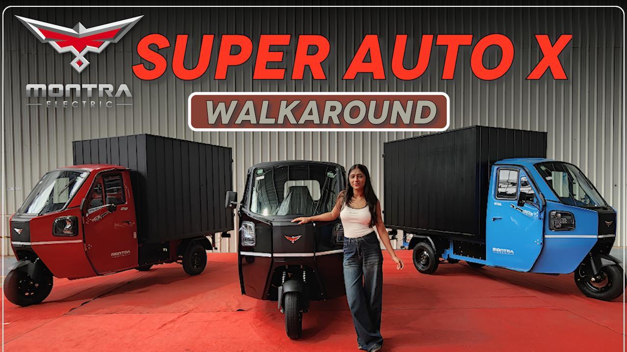 Montra Super Auto X Walkaround- Exploring Its Features, Style & Performance