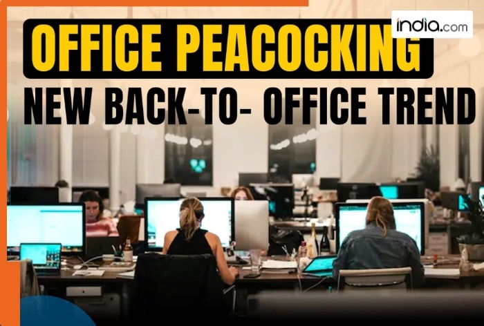 What is Office Peacocking? It makes employees come to office on their ...